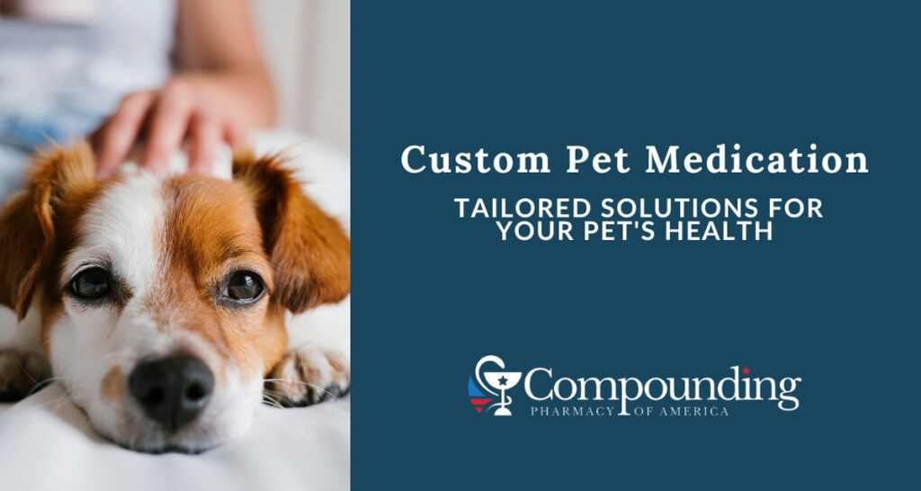 Custom Pet Medication | Compounded Solutions for Your Pets